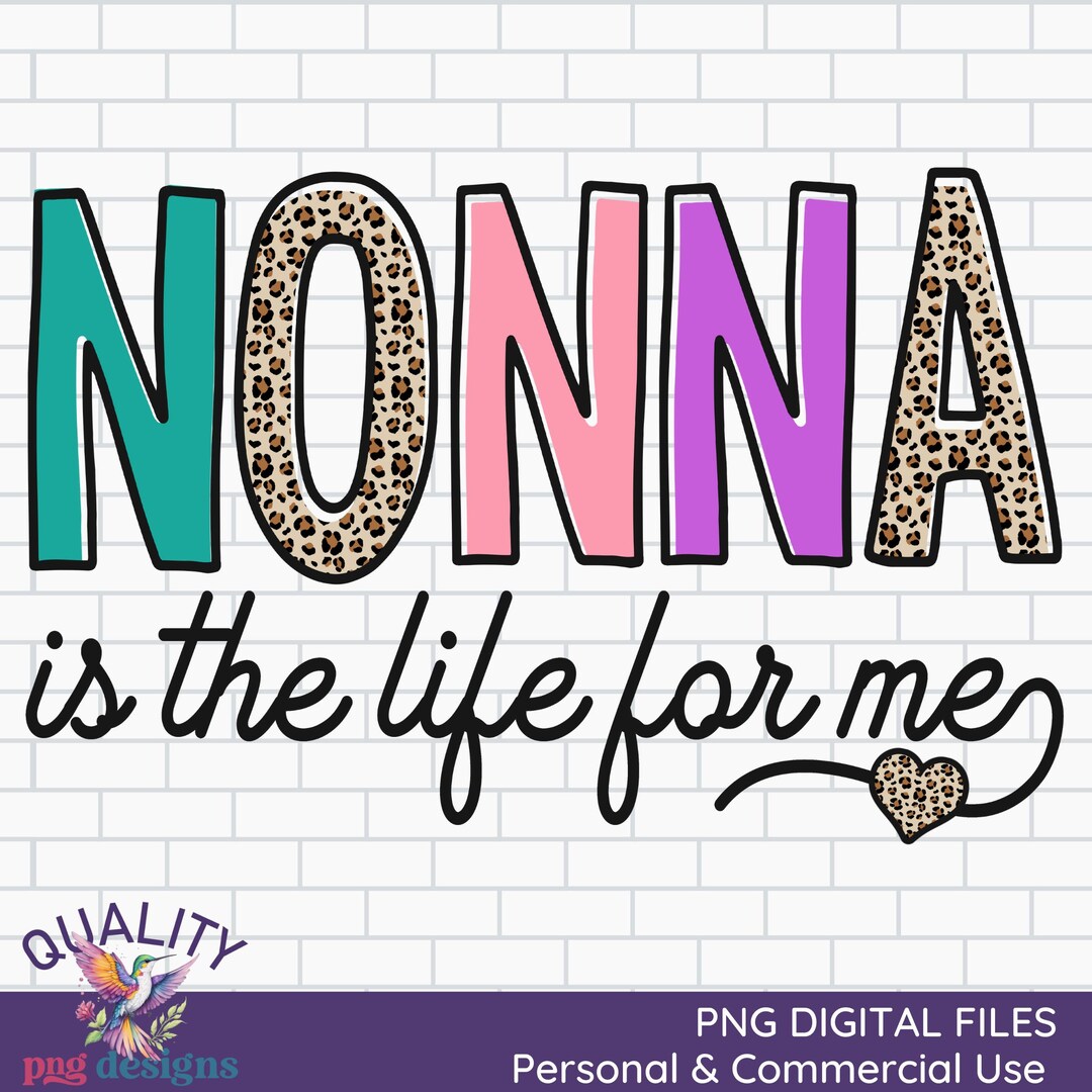 Nonna is the Life for Me PNG | Nonna Leopard Print | Print on Demand Commercial Use Clipart ...