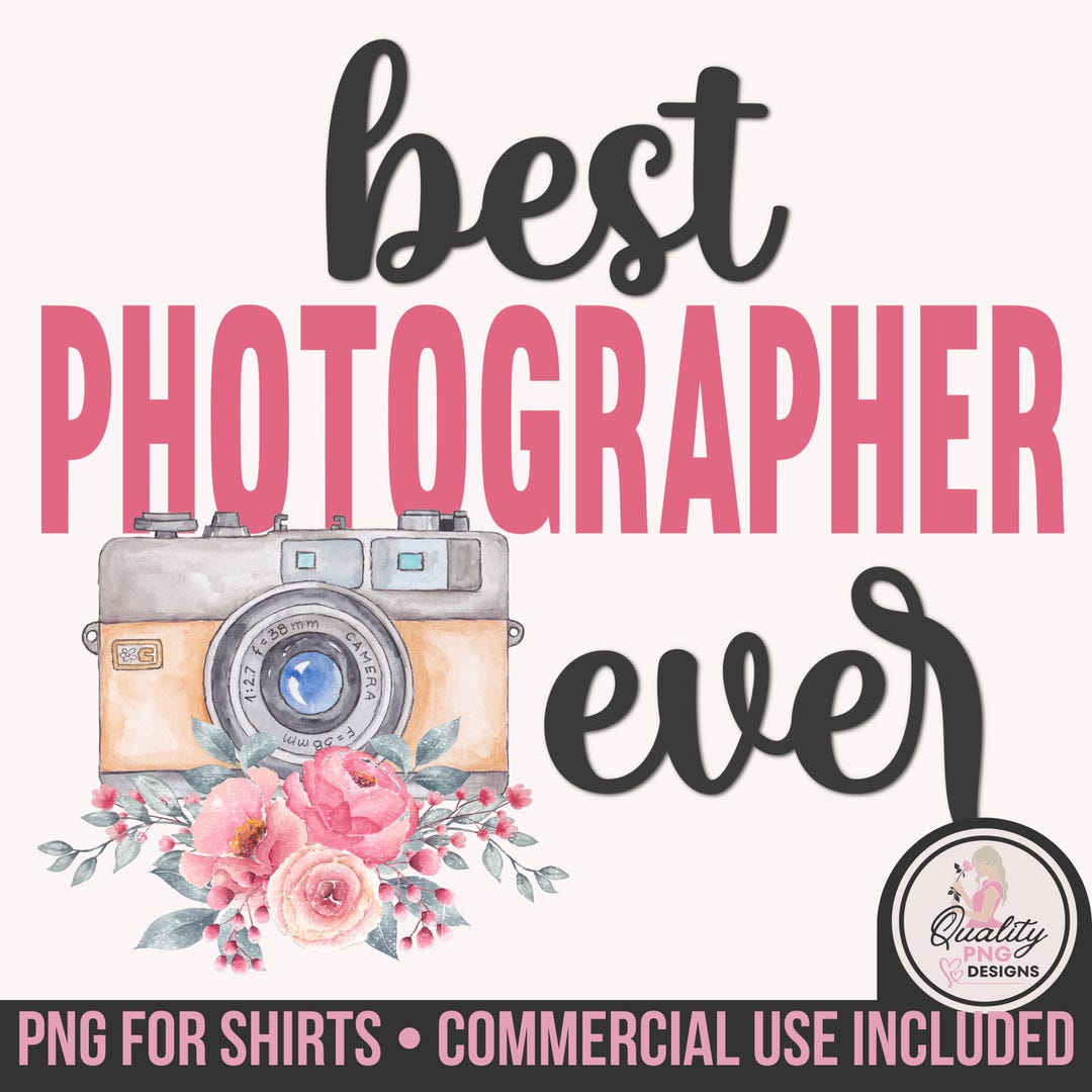 Best Photographer Ever Png | Camera Digital Download | Floral ...