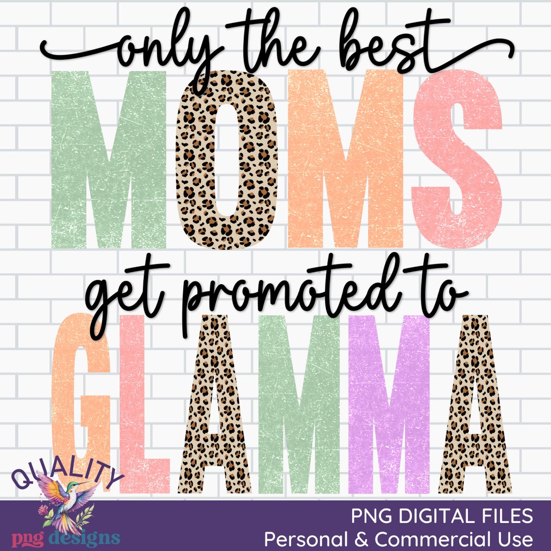 Vintage Mom Png Only the Best Moms Get Promoted to Glamma Sublimation ...