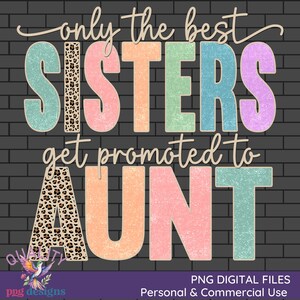 Vintage Aunt Png Only the Best Sisters Get Promoted to Aunt Sublimation ...