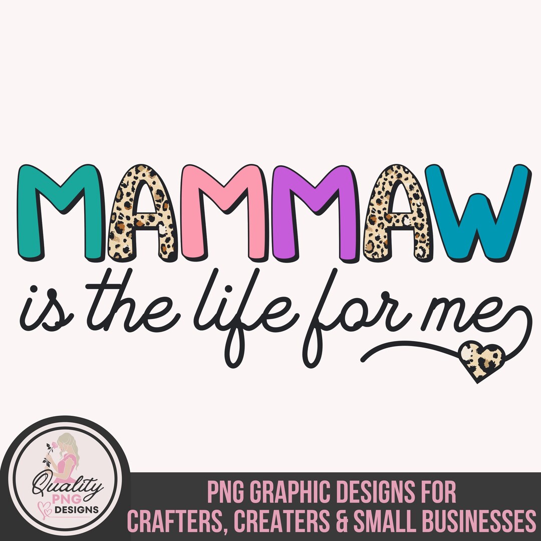 Mammaw is the Life for Me, Leopard Print, Print on Demand, Commercial ...