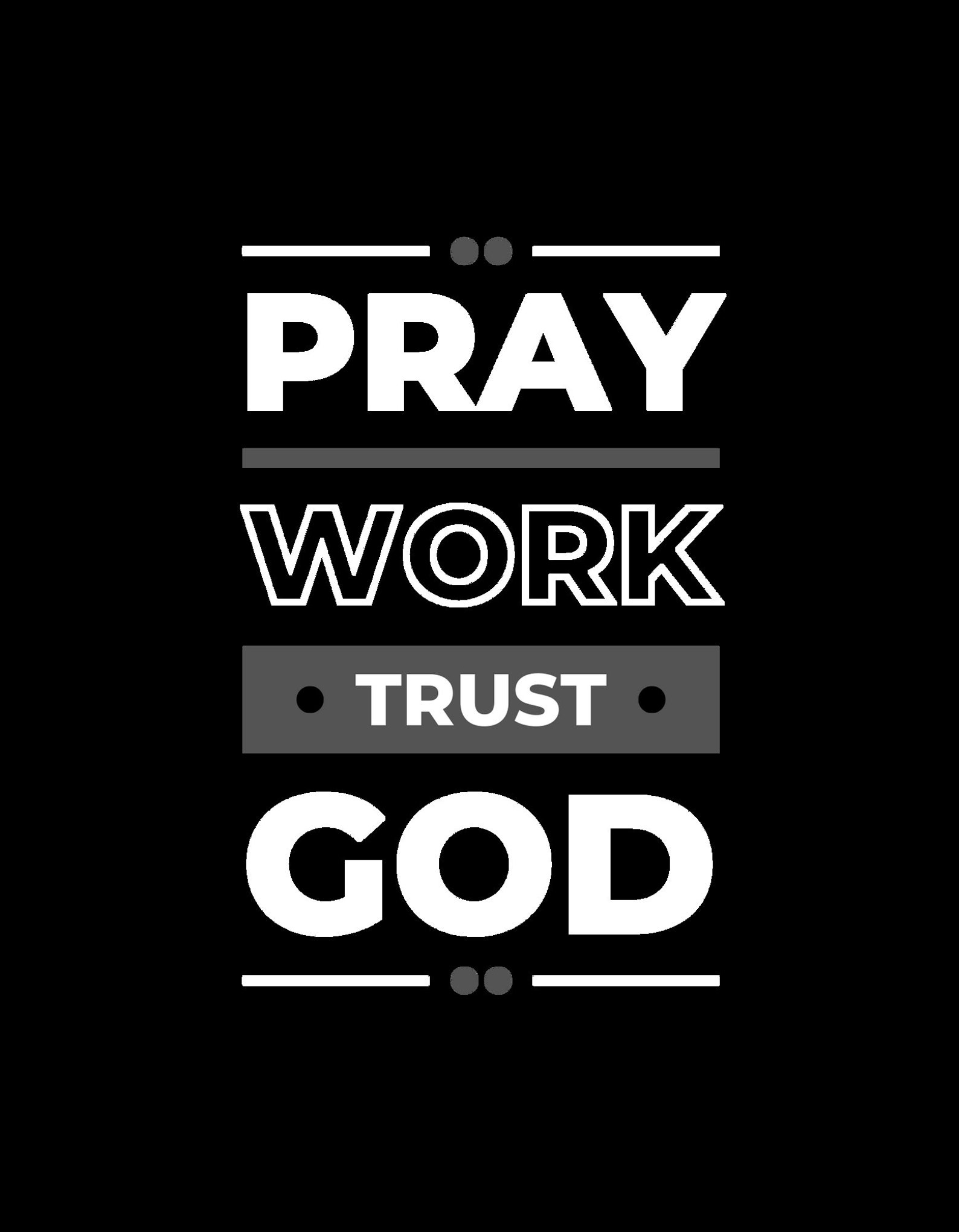 Pray Work Trust God Digital PNG, Christian Quote Art, Faith-based ...
