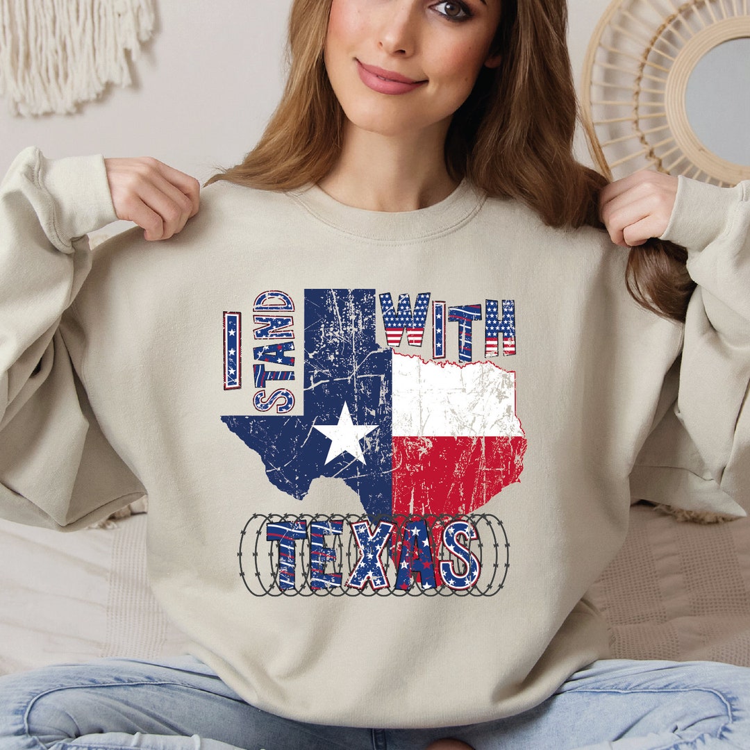 I Stand With Texas Sweatshirt, Defend the Border Sweater, Texas Patriot ...