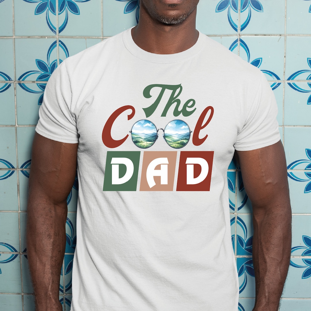 The Cool Dad Shirt, Best Dad Ever Shirt, Father's Day Shirt, Dad Shirt ...
