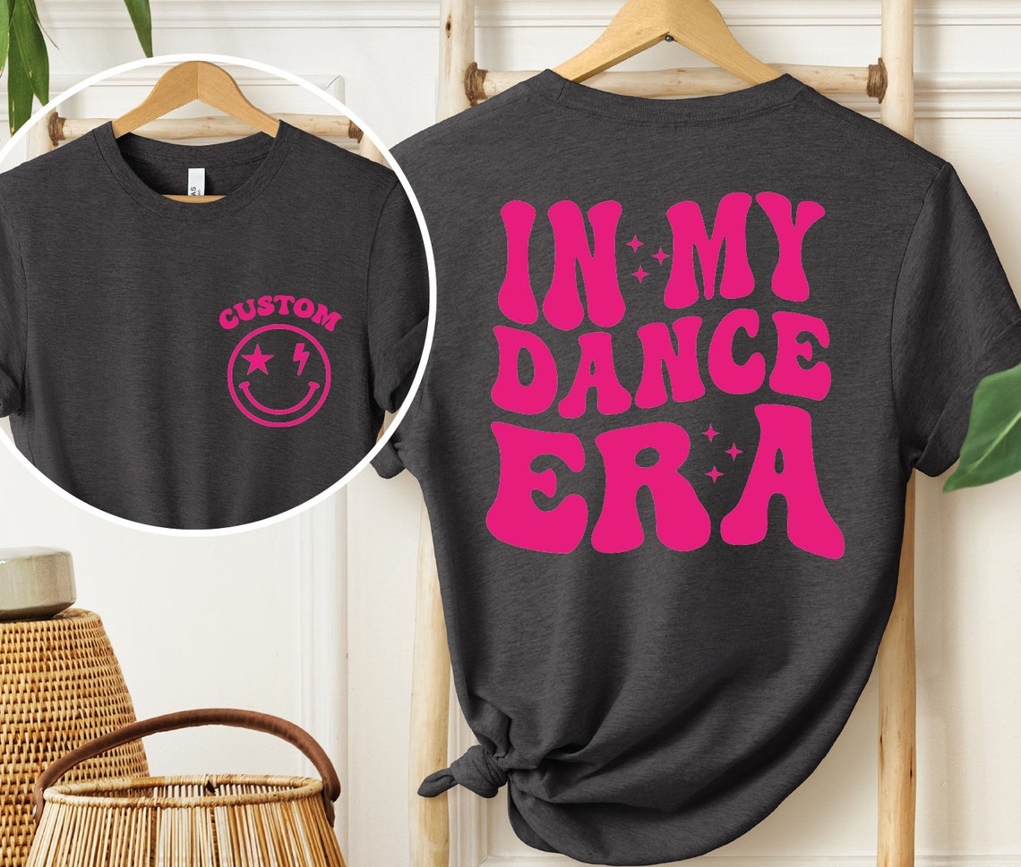 In My Dance Era Custom Shirt, Cute Dancer Shirt, Custom Dancer T-shirt ...