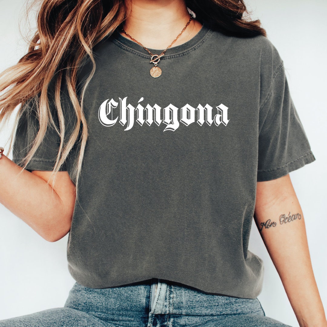 Chingona Shirt, Mexican Women Shirt, Latin American Shirt, Latina Women ...
