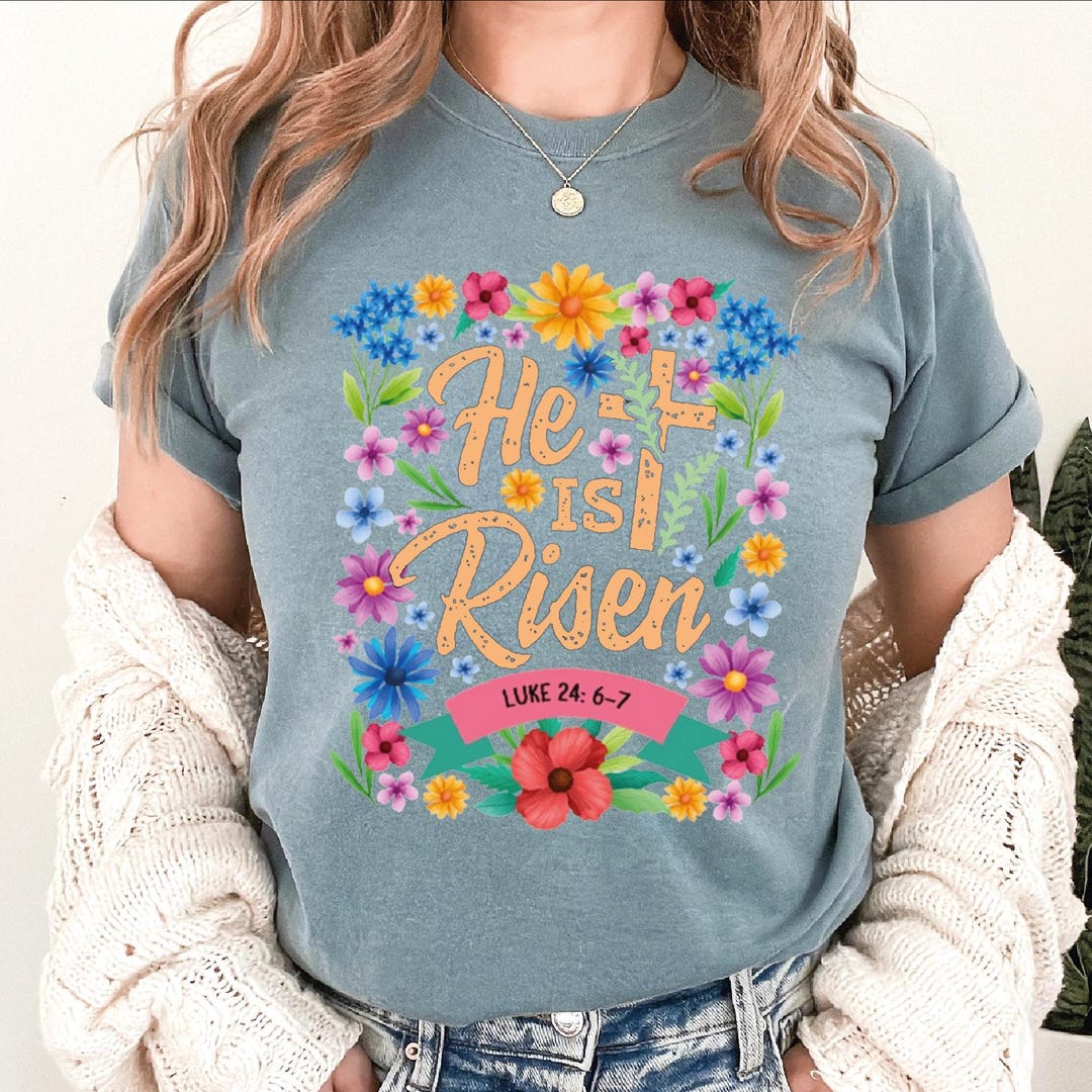 He is Risen Easter Shirt, Jesus Easter Shirt, Floral Easter Shirt ...