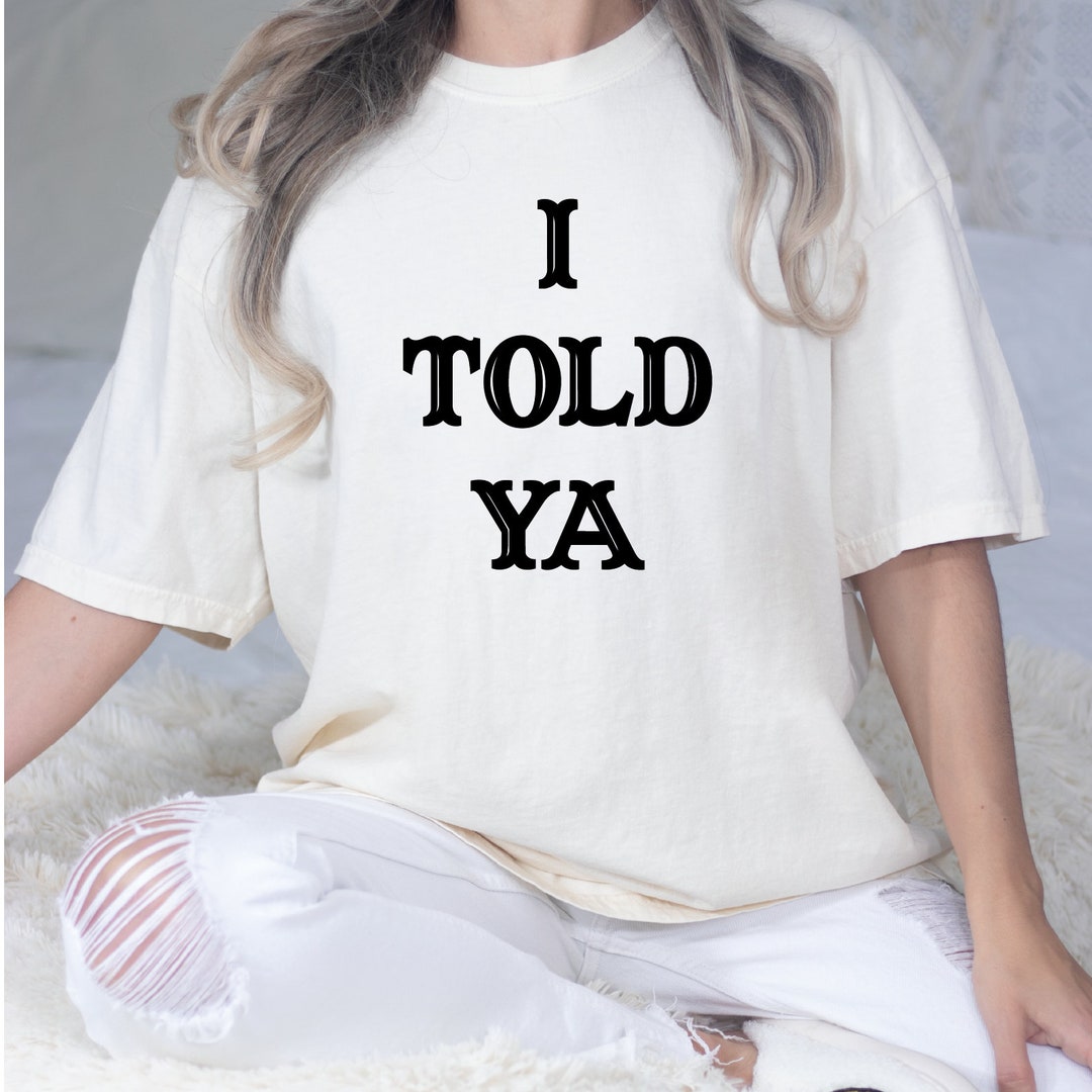 I Told Ya Shirt , Challenger Shirt ,VLB394 - Etsy