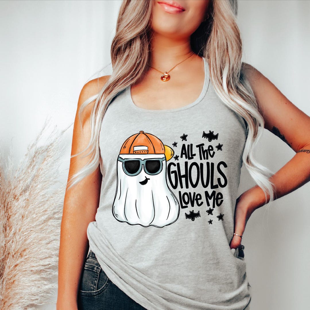 All the Ghouls Love Me Ghost Halloween Top Tank Racerback , Funny Ghost ...