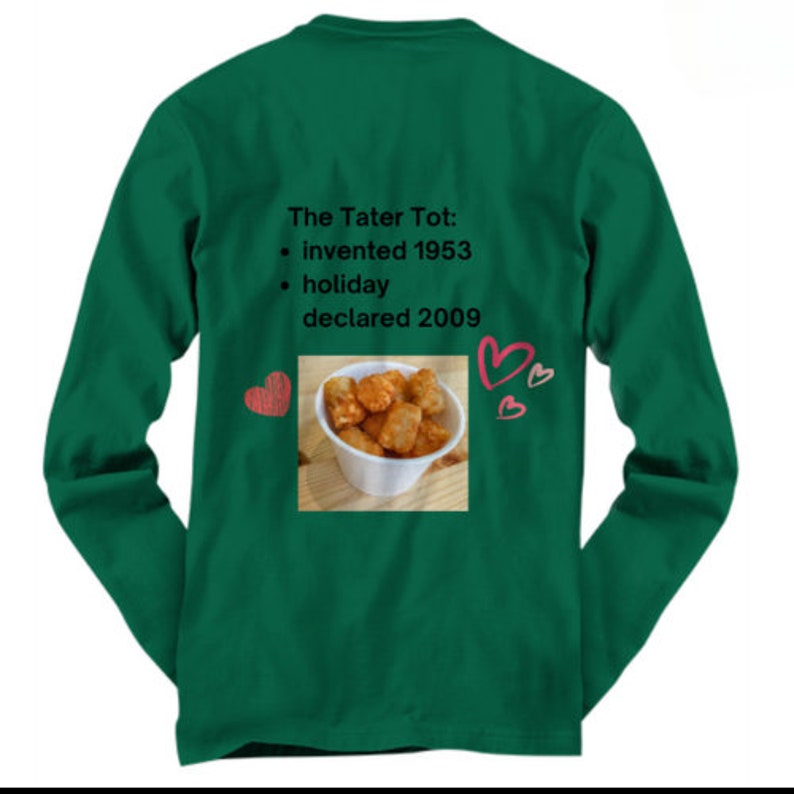 National Tater Tot Day, Long Sleeve Shirt, Cute Funny Oddball Whimsical ...