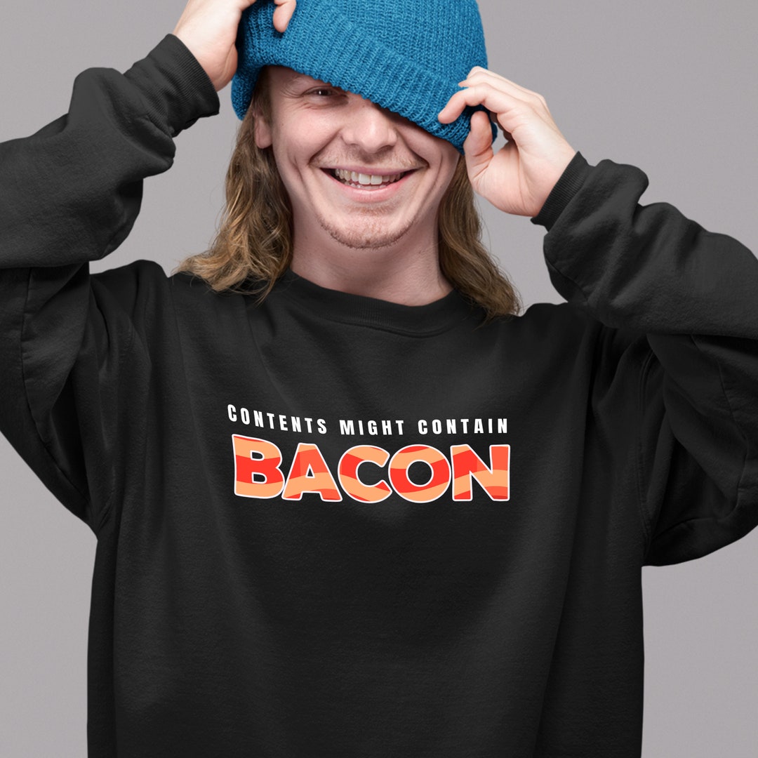 May Contain Bacon, Bacon Lover Gift, Bacon Shirt, Bacon Sweatshirt ...