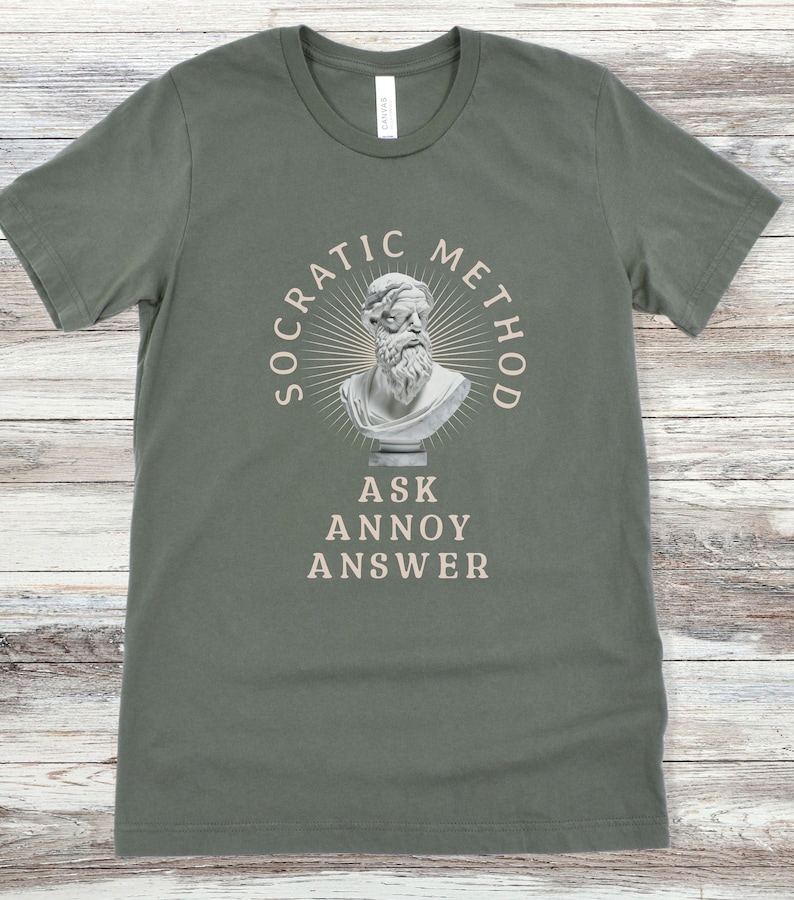 Funny Philosophy Shirt, Socratic Method, Ask Annoy Answer, Greek ...