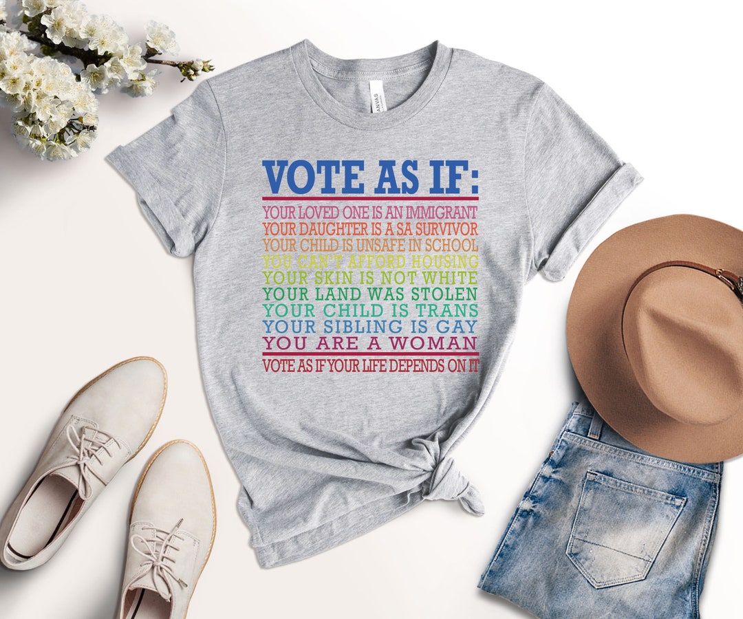 Vote as If Shirt, Register Shirt, Election Shirt, Shirt for Voter ...