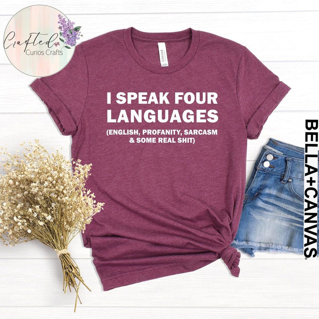 I Speak Four Languages T-shirt – Funny Sarcastic Graphic Tee - Etsy