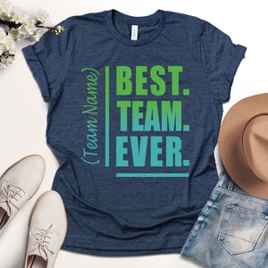 Custom 'best Team Ever' T-shirt, Personalized Work Team Tee - Etsy