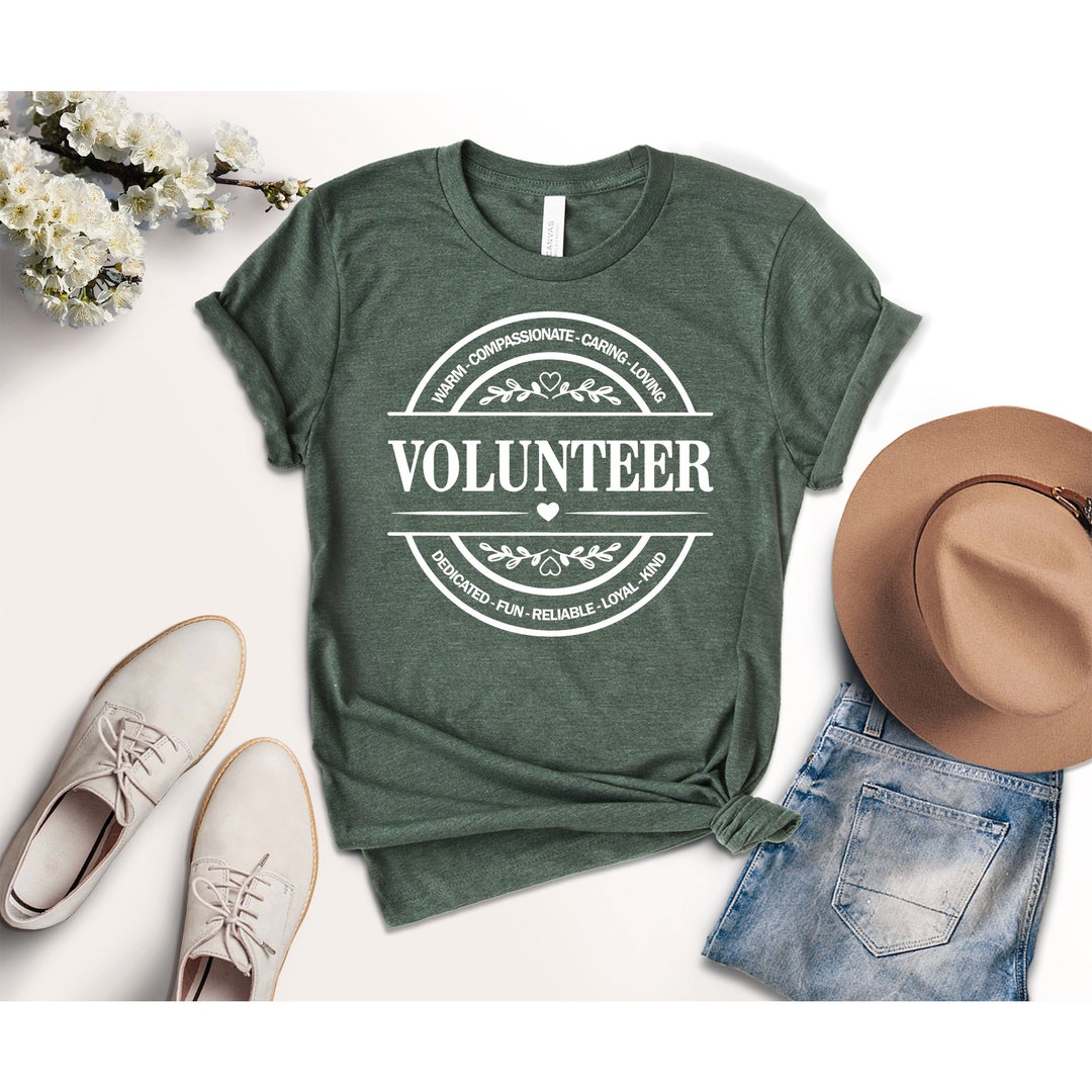 Volunteer Shirt, Volunteer Characteristics Shirt, Warm Compassionate ...