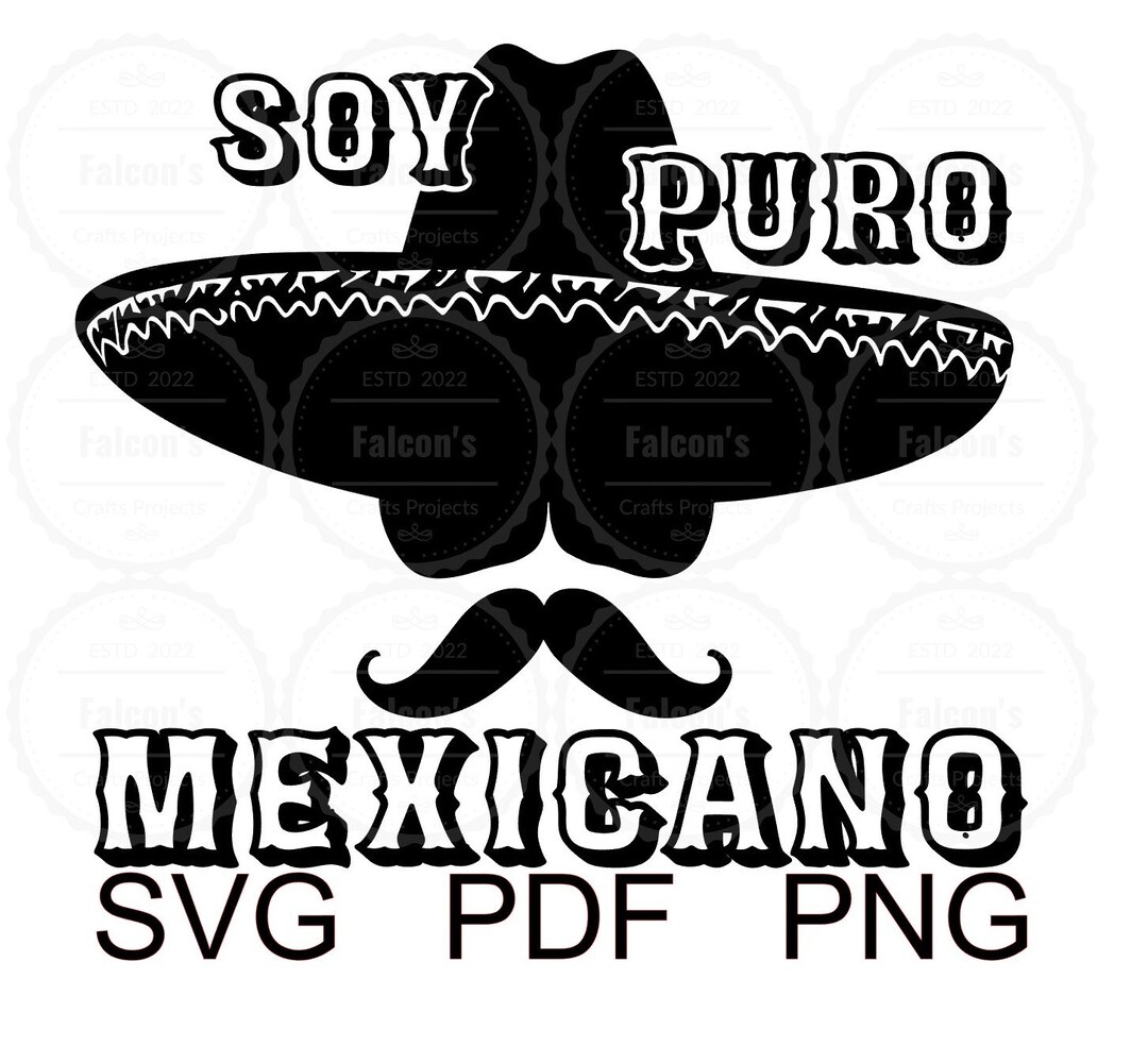 Soy Puro Mexicano SVG, Fiestas Patrias Design (cut File) - Etsy