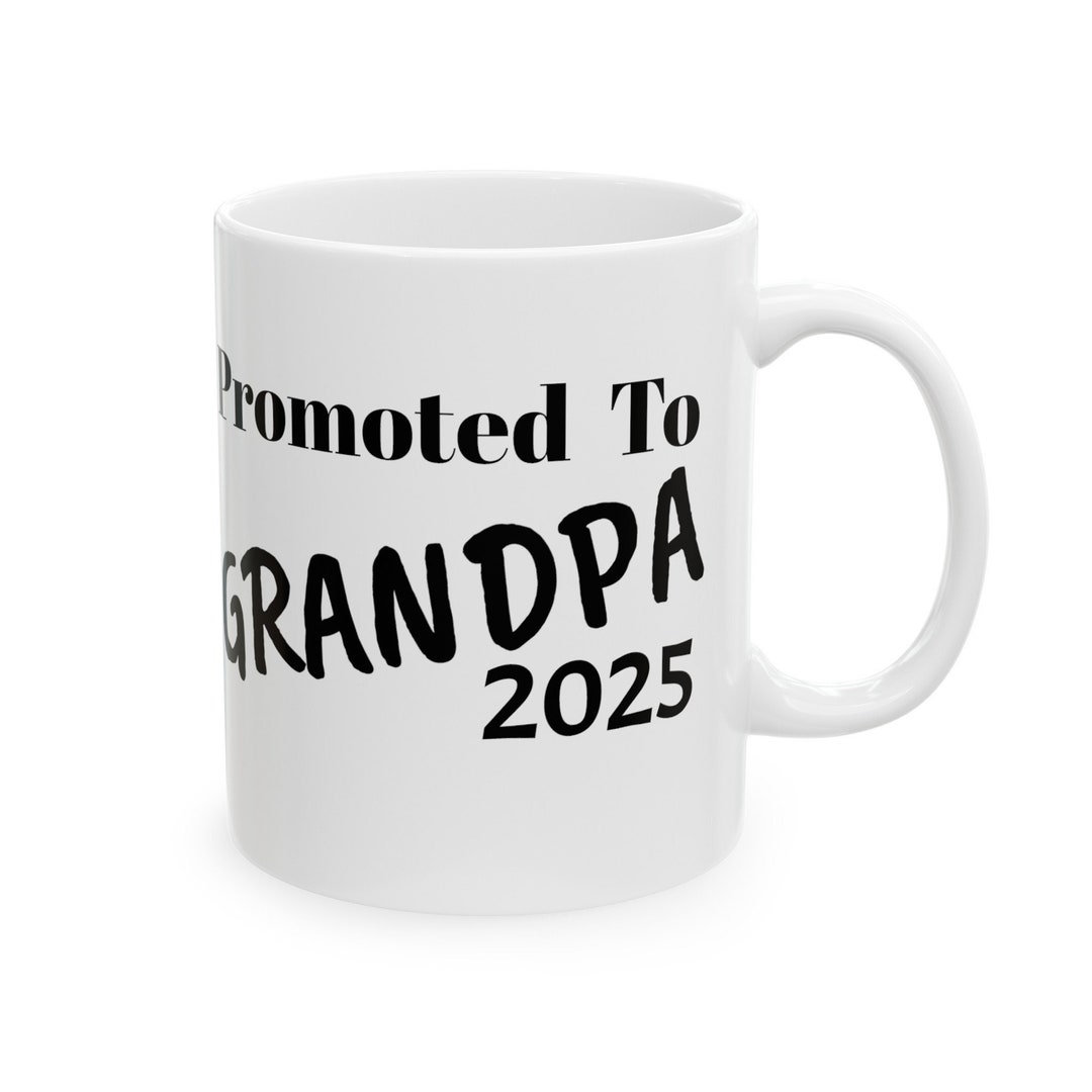 Promoted to Grandpa 2025 Ceramic Mug (11oz, 15oz), Baby Reveal, New ...