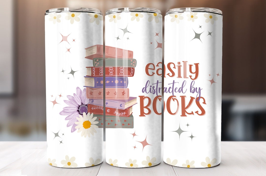 Easily Distracted by Books Sublimation Design, 20oz Skinny Tumbler ...