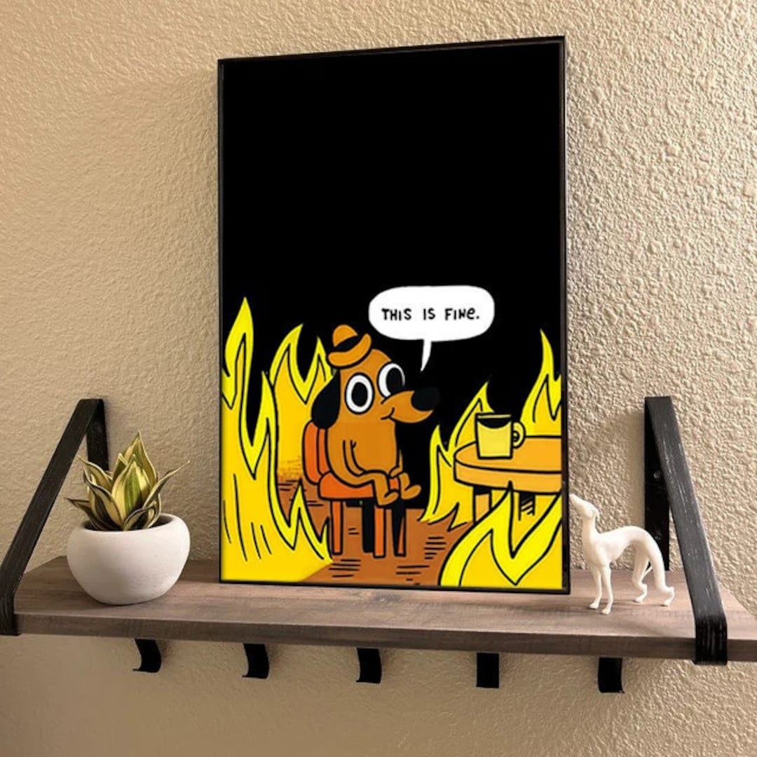 Funny Dog This is Fine Meme Funny Dog Poster Wall Art No - Etsy