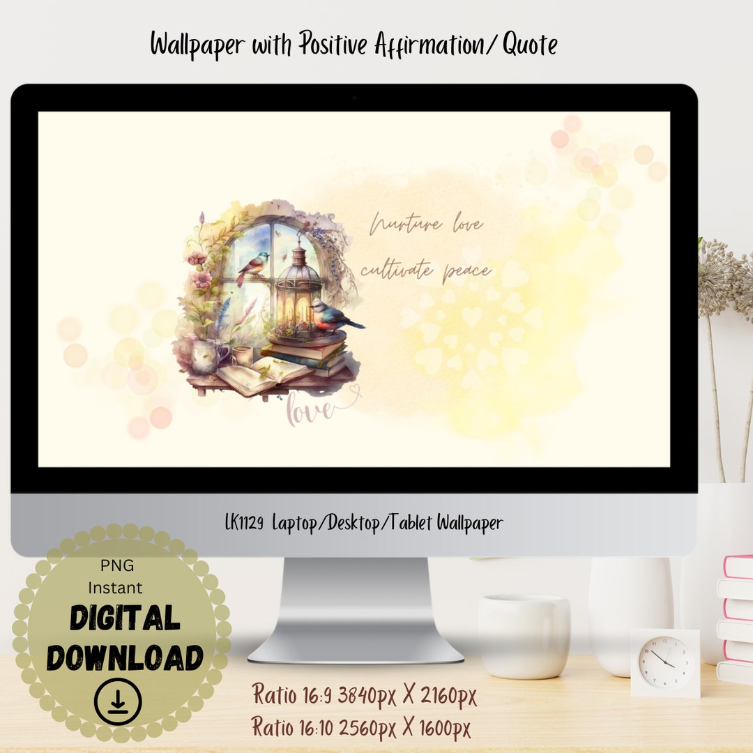 Desktop Wallpaper Nurture Love, Cultivate Peace 06 Positive Affirmation ...