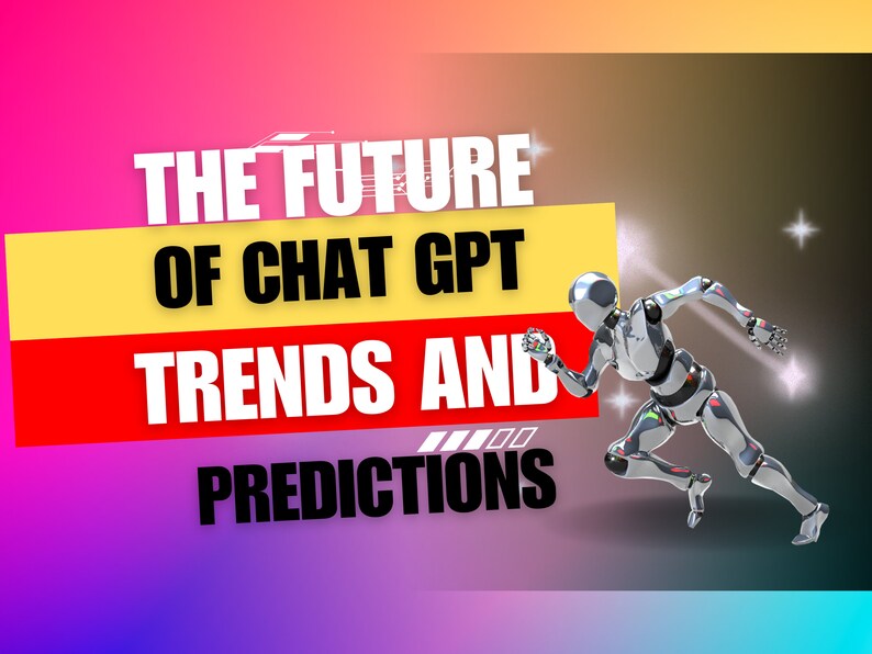 Chat Gpt Unveiling Tomorrow: the Future of Chat GPT Trends and ...