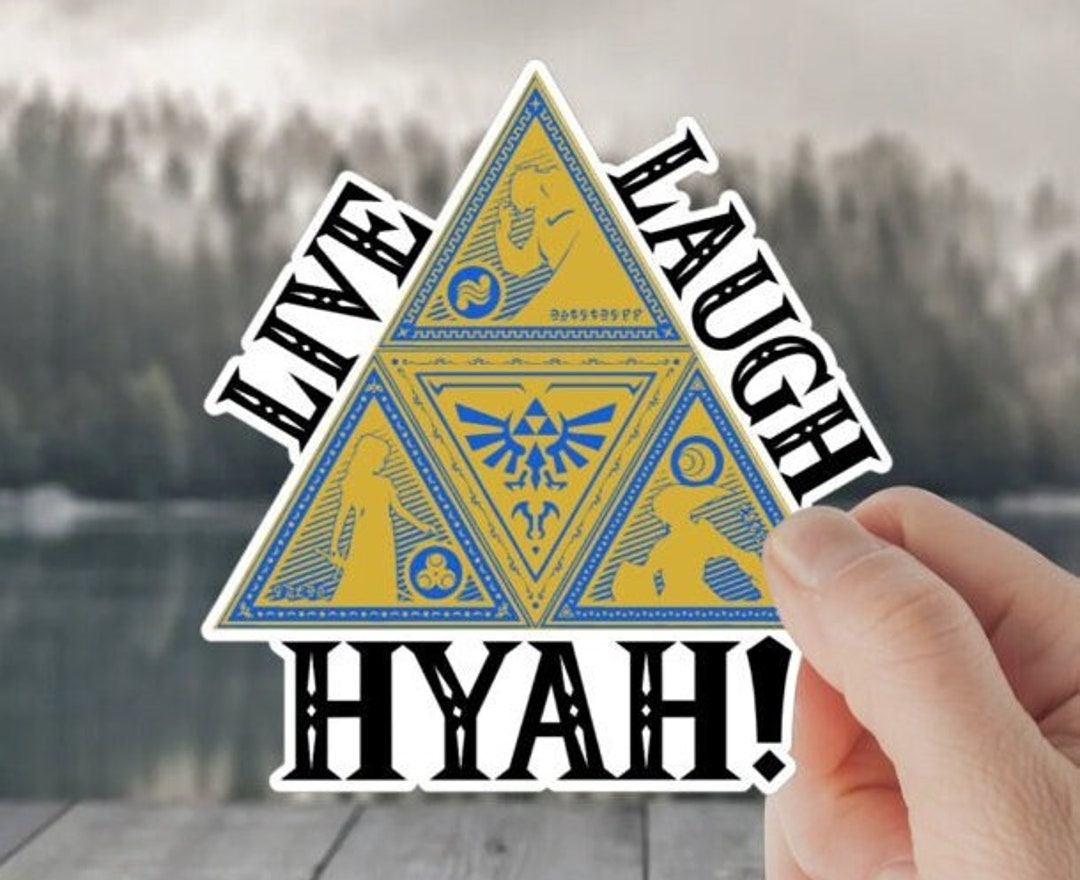Zelda "live, Laugh, Hyah!" Triforce Sticker - Water Resistant, Funny ...