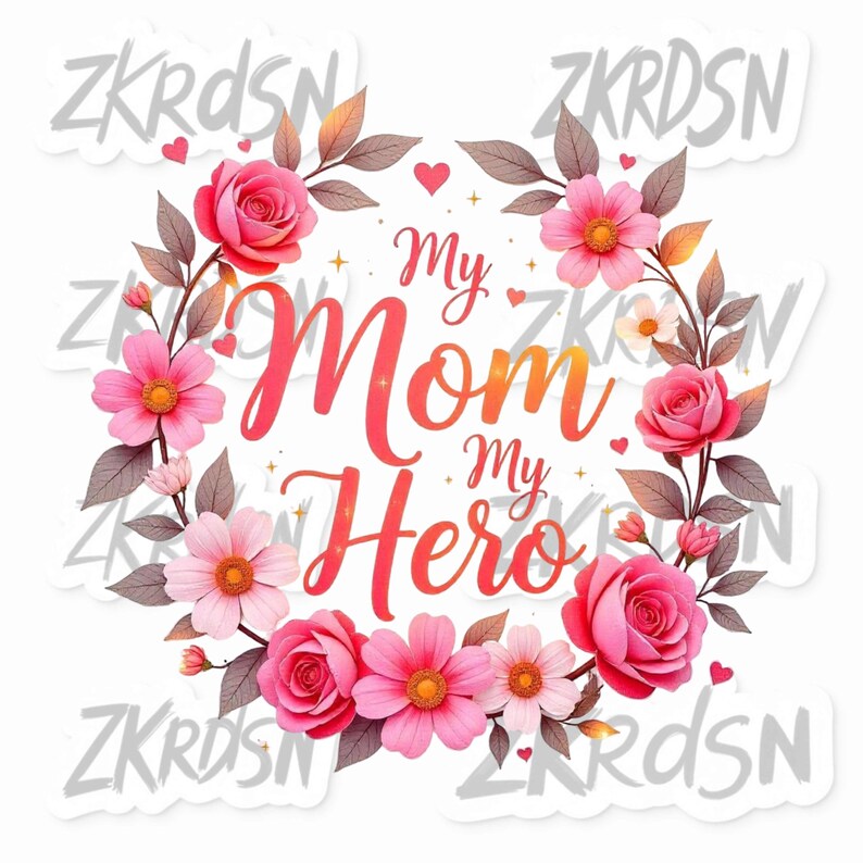 My Mom, My Hero PNG– Floral Mother’s Day Digital Print - PNG - Etsy