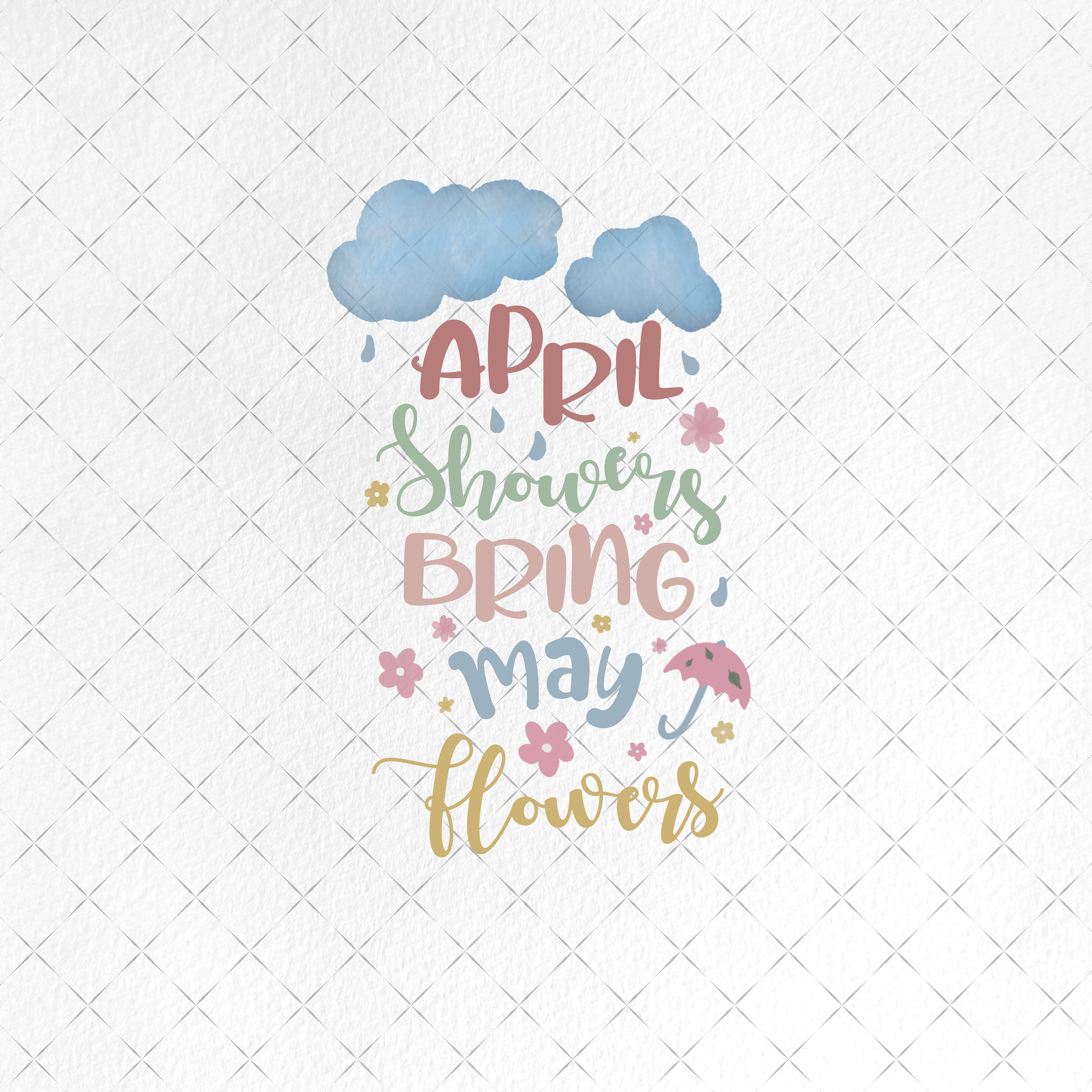 Customizable SVG File, April Showers Bring May Flowers, Quote Design ...