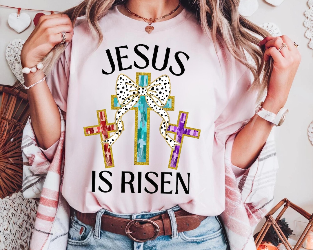 Jesus is Risen Coquette Christian Shirt, Religious Easter Sunday Gift ...