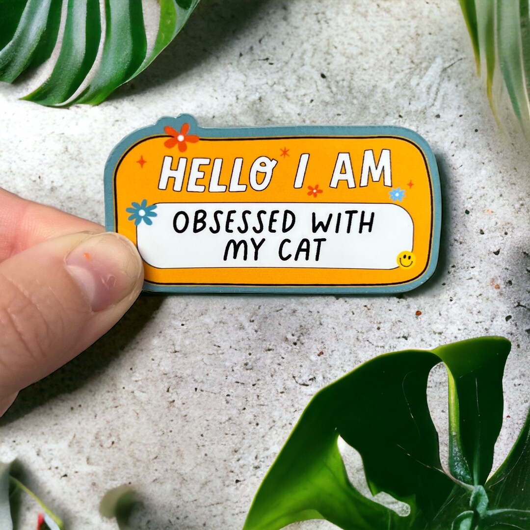 Hello I Am Obsessed With My Cat Sticker, Fur Baby Lover, Cat Mom, Cat ...