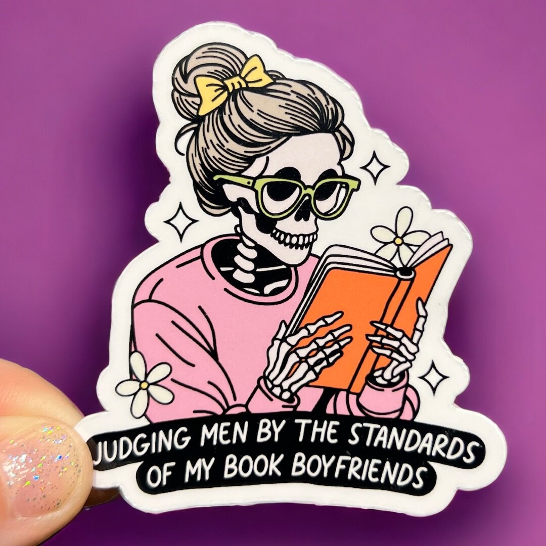Bookish Sticker - Judging Men by the Standards of My Book Boyfriends ...