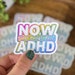 NOW That’s What I Call ADHD Sparkly Sticker, Y2K Adhd Sticker, Laptop ...