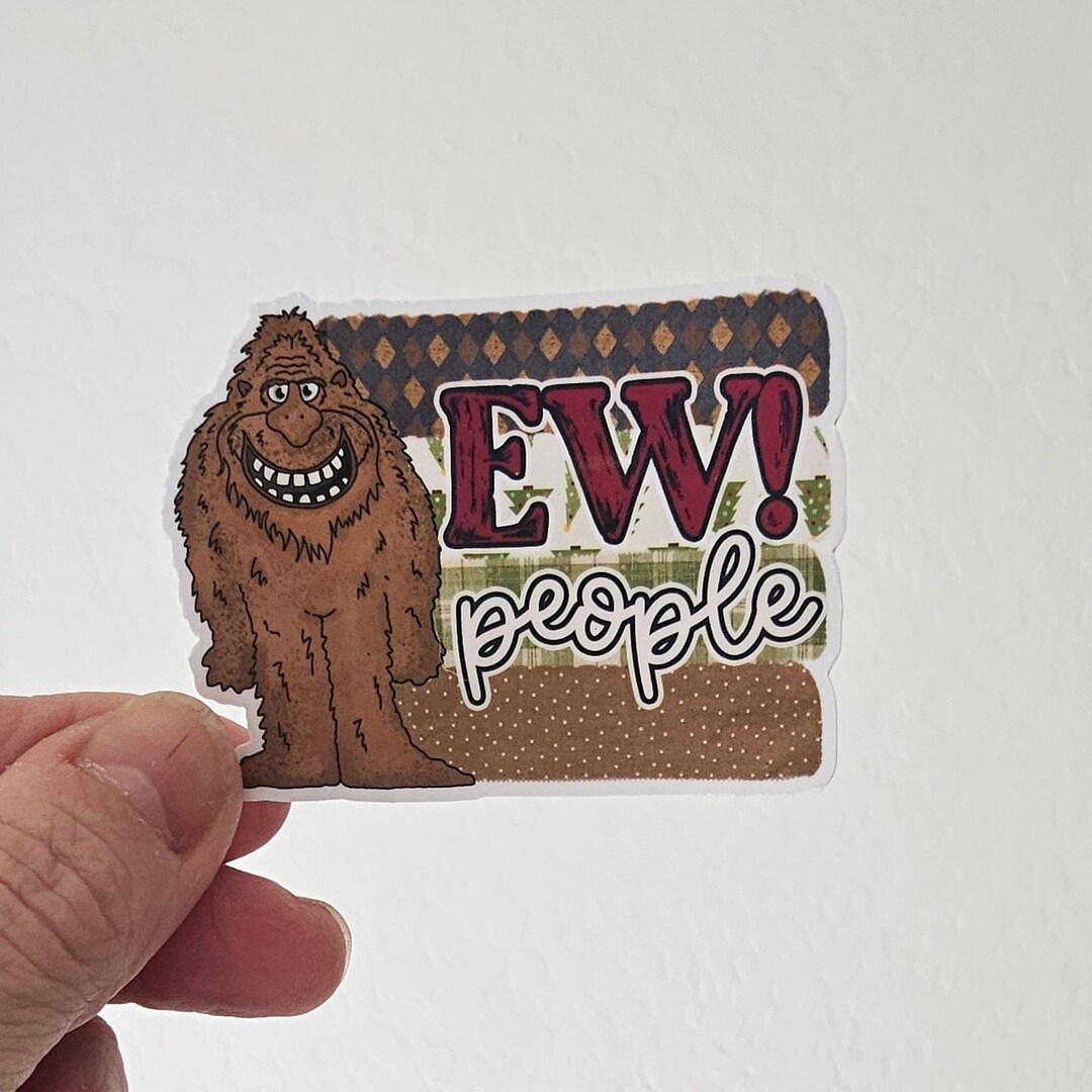 Eww People Bigfoot Sticker, Adult Humor Sticker, Laptop Decal - Etsy