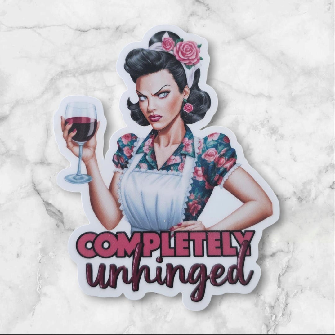 Completely Unhinged Retro Sticker, Adult Humor Sticker, Laptop Decal - Etsy