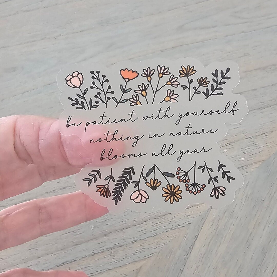 Be Patient With Yourself Vinyl Sticker, Inspirational Sticker, Floral ...