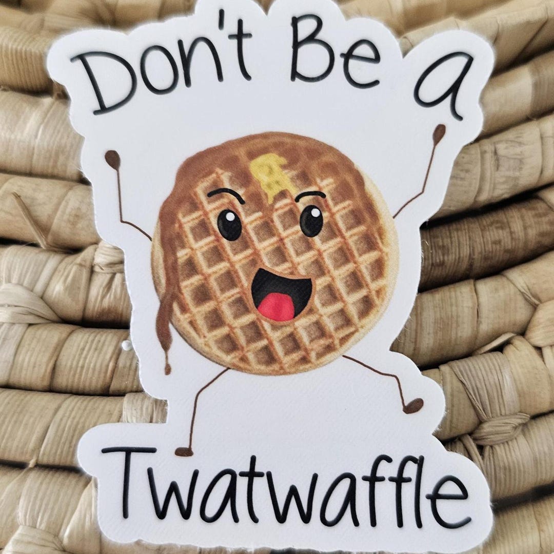Dont Be a Twatwaffle Funny Quote Sticker, Laptop Decal, Waterbottle ...
