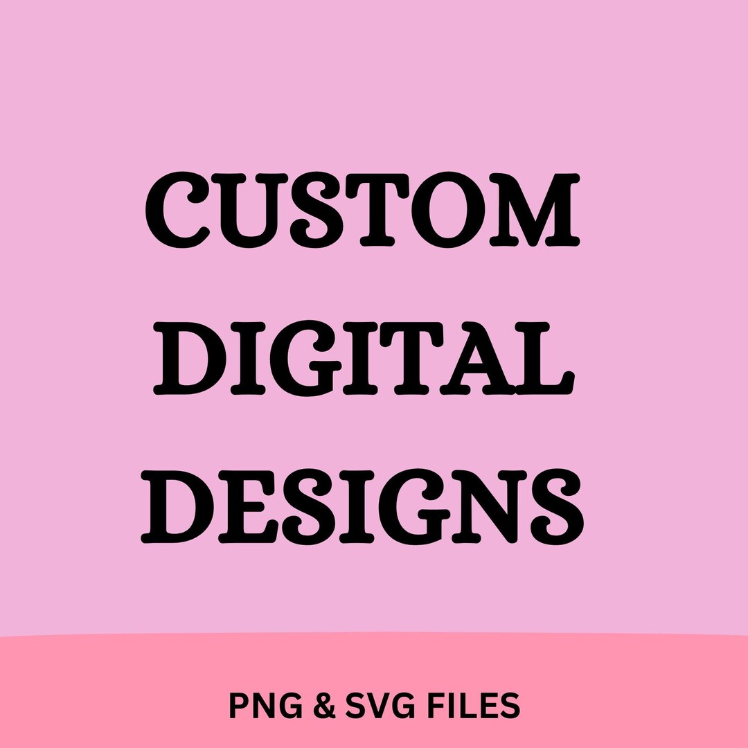 Custom Digital Designs & Images / Custom Png / Custom File - Etsy
