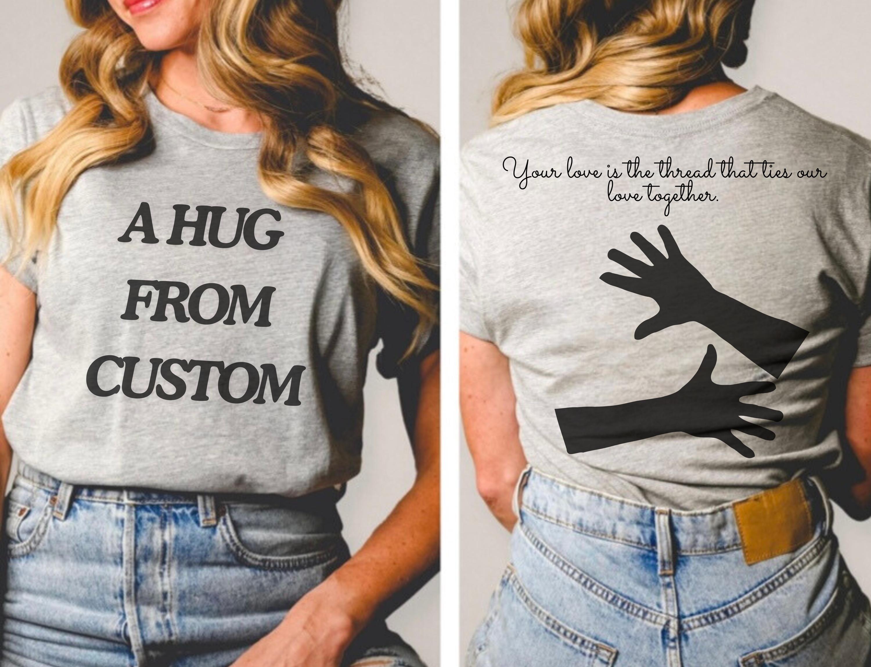 Custom Forever Hug Shirt A Hug From Grandmom Mom Memorable Lifelong ...