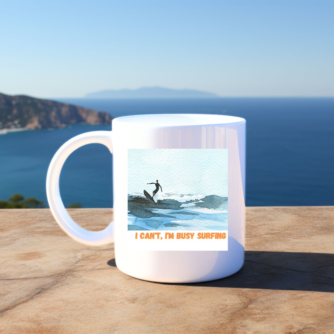 I Can't I'm Busy Surfing Surfing Mug Surfing Gift Surfer Mug Surfer ...