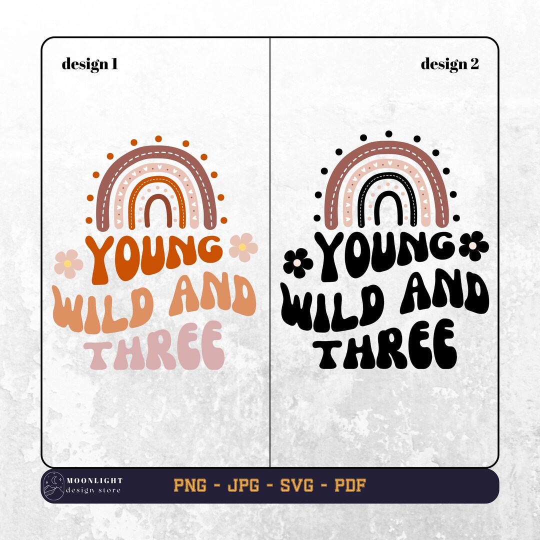 Young Wild Three SVG Young Wild Three PNG Three Groovy - Etsy