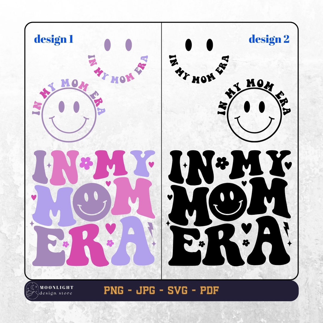 In My Mom Era Svg, in My Mom Era Png, Moms Svg, Moms Shirt Svg, Gift ...