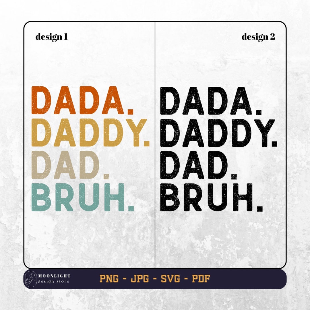 Dada Daddy Dad Bruh Funny Dad Svg Png Dada Dad Shirt Gift - Etsy