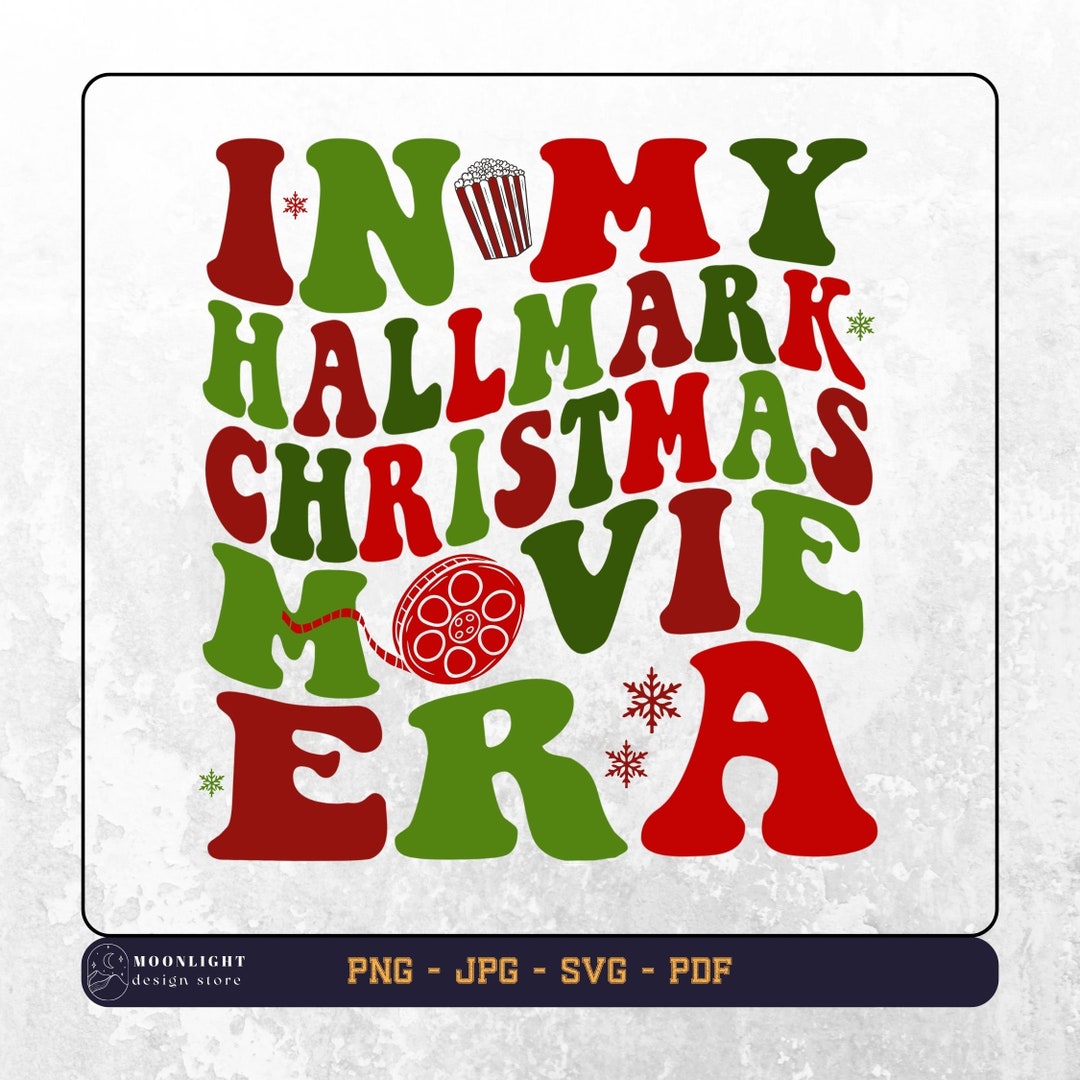 In My Hallmark Christmas Movie Era Svg Png, Hallmark Christmas Svg Png ...