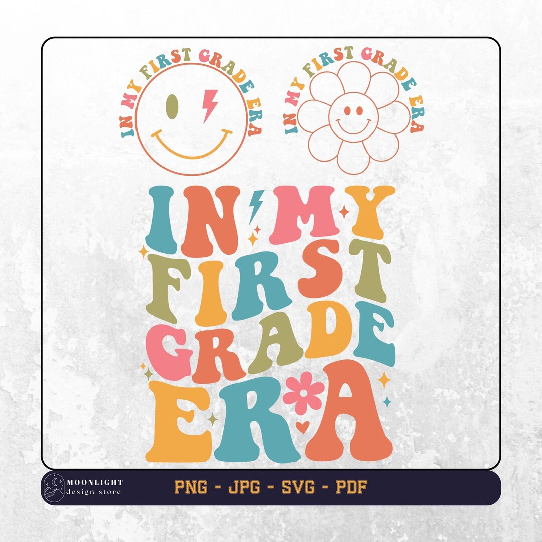 In My First Grade Era Svg, in My First Grade Era Png, First Grade Svg ...