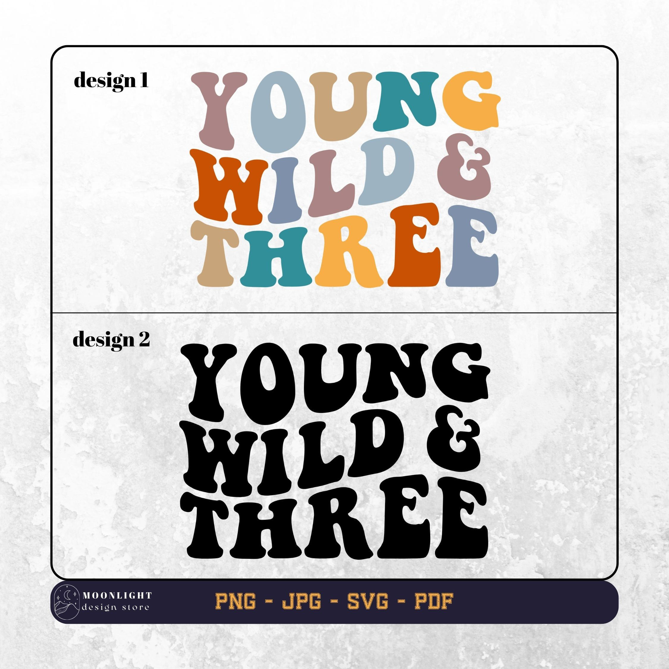 Young Wild and Three Svg, Young Wild and Three Png, Third Birthday ...