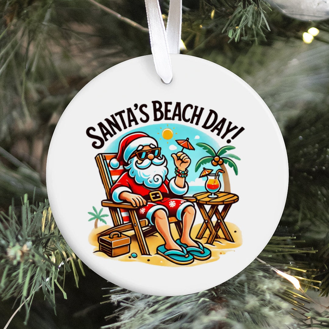Christmas in July Unique Ornament Gift, Santa's Beach Day, Santa is on ...