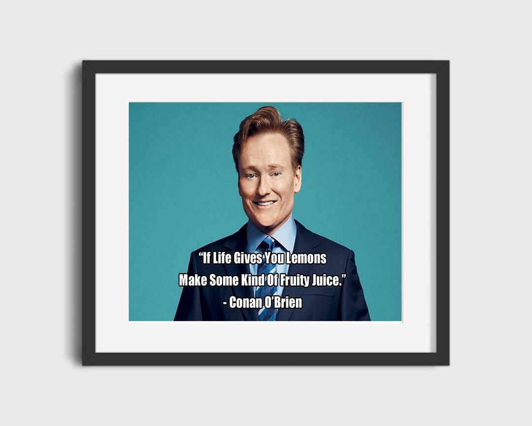 Classic Quotes - Conan Obrien - Fruity Juice Lemons - Etsy