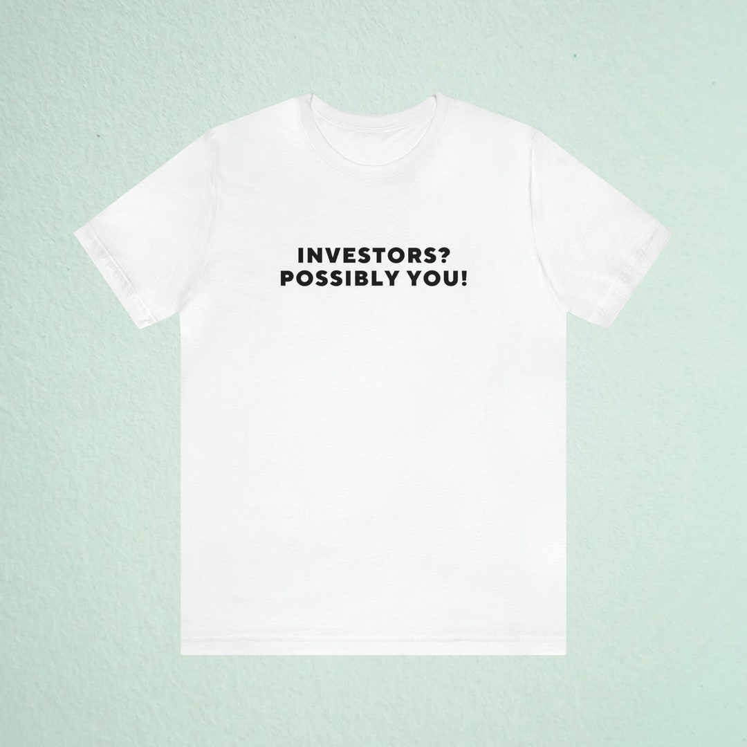 Funny Stock Trader Meme Tshirt - Investors? Possibly You! - Etsy