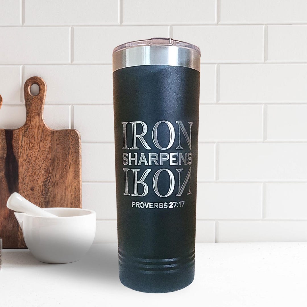 Iron Sharpens Iron Proverbs 27 17 Bible Verse Tumbler for Him Custom ...